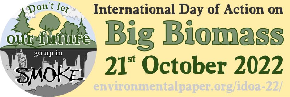 Organising for an International Day of Action on Big Biomass on 21 ...